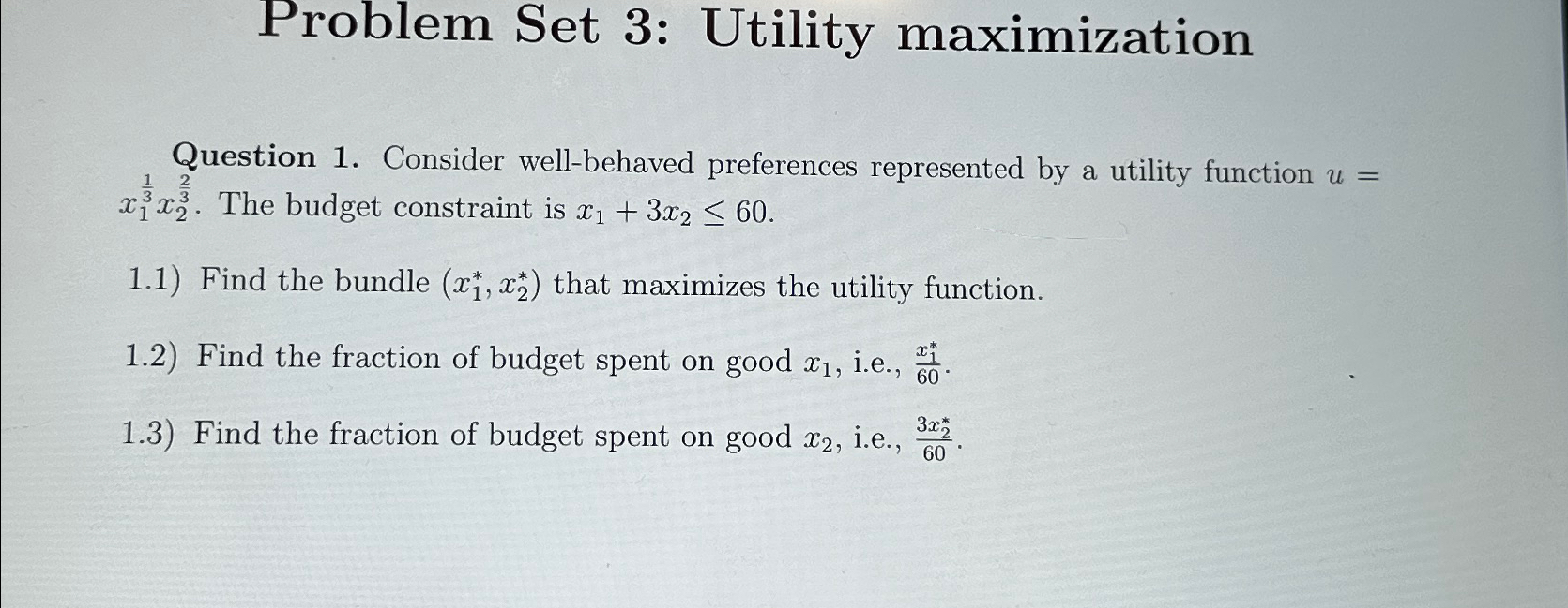 Solved Problem Set 3: Utility maximizationQuestion 1. | Chegg.com Solved Problem Set 3: Utility maximizationQuestion 1. | Chegg.com