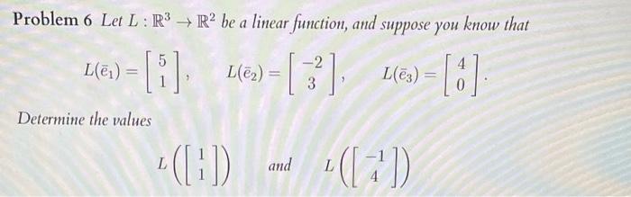 Solved Problem 6 Let L:R3→R2 be a linear function, and | Chegg.com