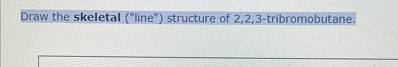 Solved Draw the skeletal ("line") ﻿structure of | Chegg.com