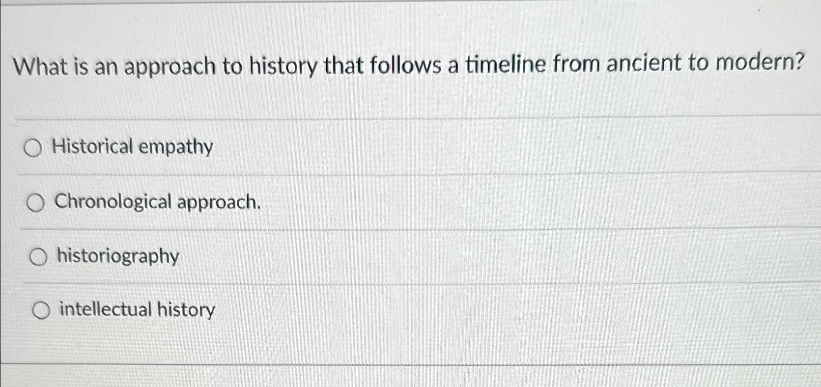 Solved What is an approach to history that follows a | Chegg.com
