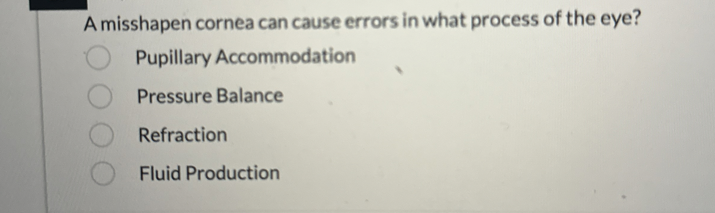 Solved A misshapen cornea can cause errors in what process | Chegg.com