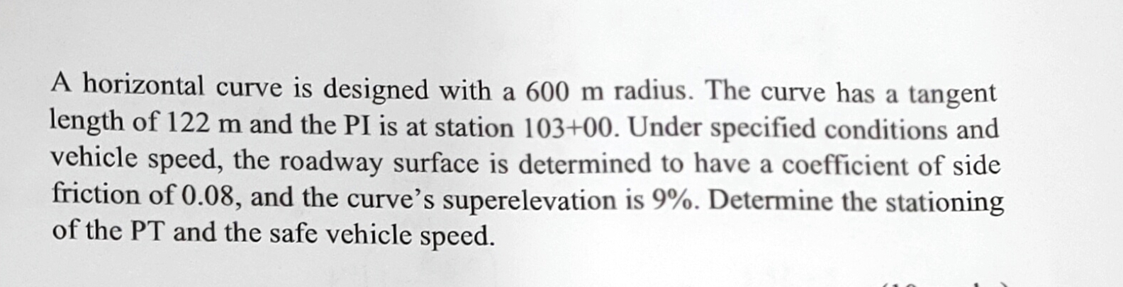 A horizontal curve is designed with a 600m ﻿radius. | Chegg.com