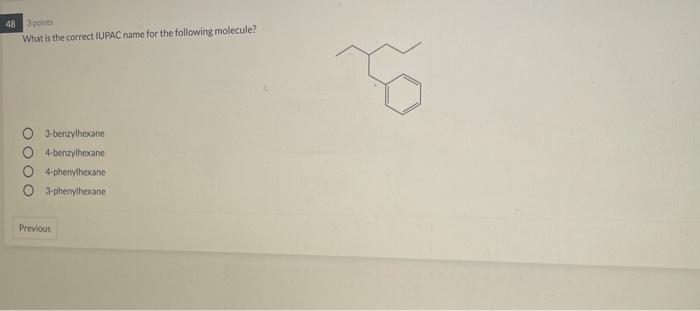 Solved 48 polets What is the correct IUPAC name for the | Chegg.com