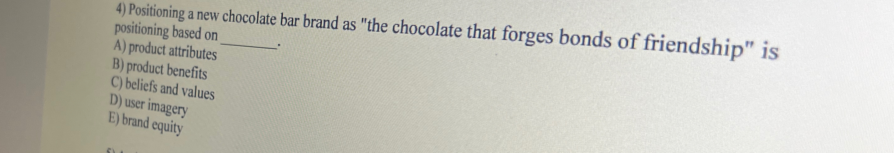 Solved Positioning a new chocolate bar brand as "the | Chegg.com