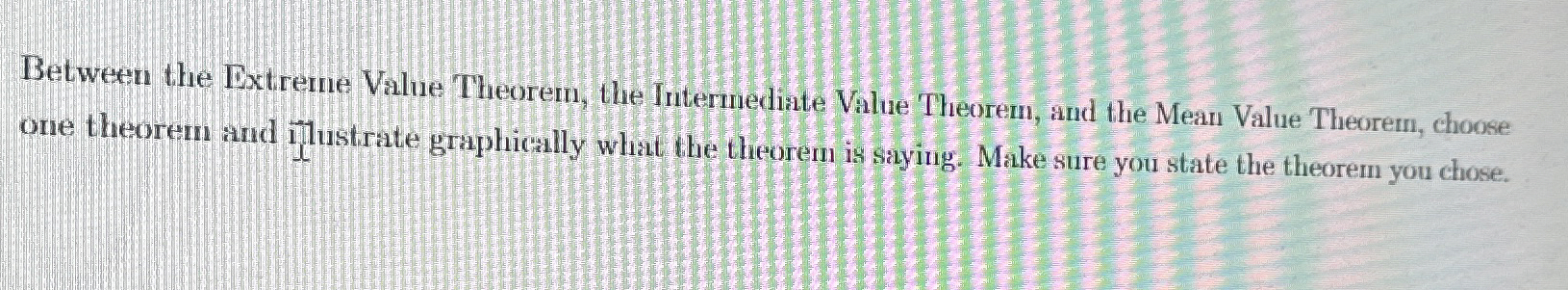 Solved Between the Extreme Value Theorem, the Internediate | Chegg.com