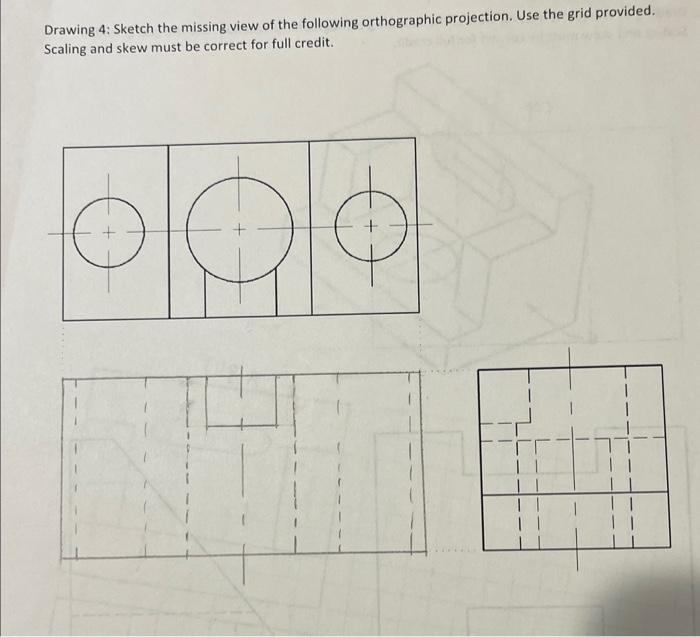 Solved Drawing 4: Sketch the missing view of the following | Chegg.com