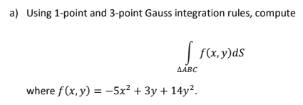 Solved a) ﻿Using 1-point and 3-point Gauss integration | Chegg.com