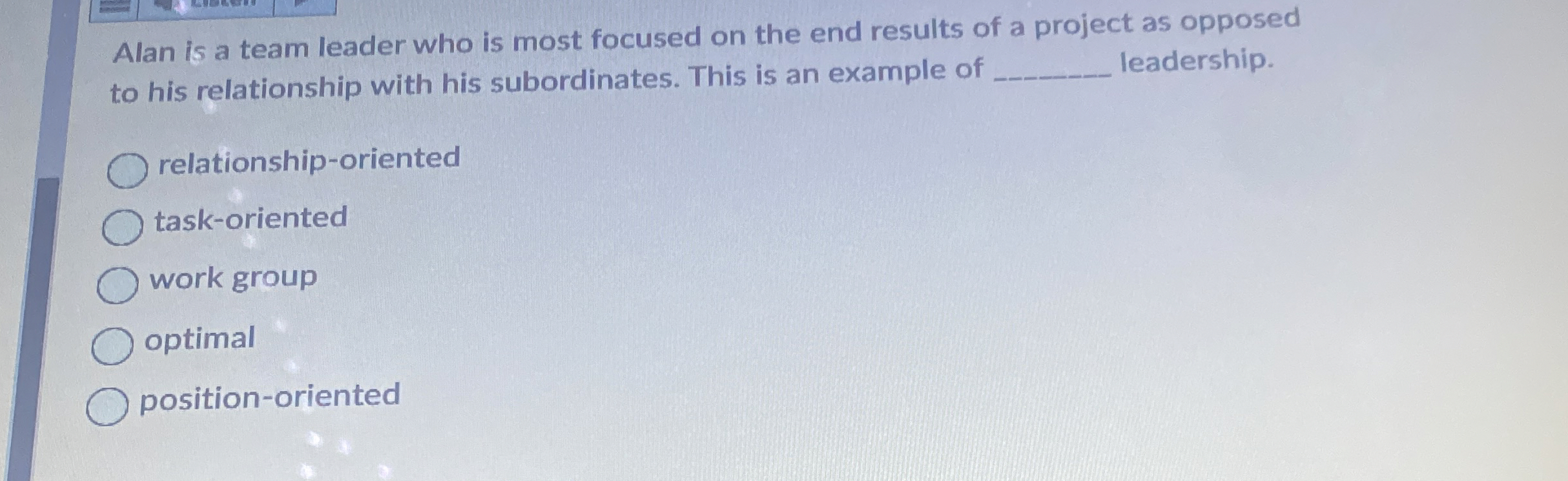 Solved Alan is a team leader who is most focused on the end | Chegg.com