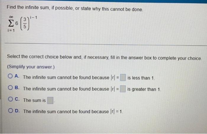 Solved Find the infinite sum, if possible, or state why this | Chegg.com