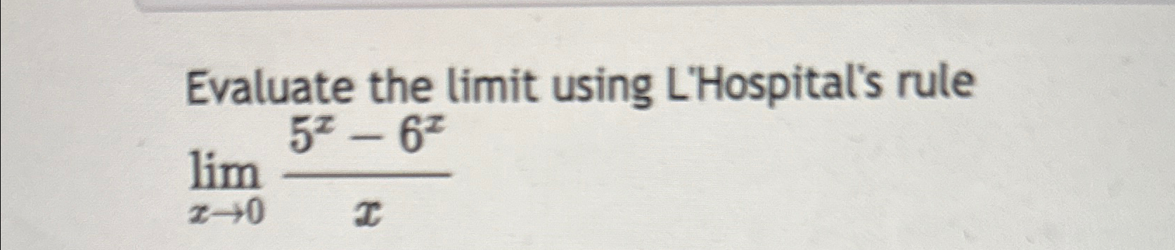 Solved Evaluate the limit using L'Hospital's | Chegg.com