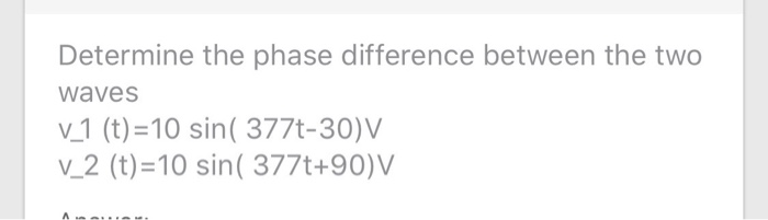 Solved Determine the phase difference between the two waves | Chegg.com