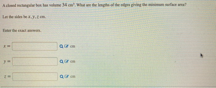 Solved A closed rectangular box has volume 34 cmWhat are the | Chegg.com