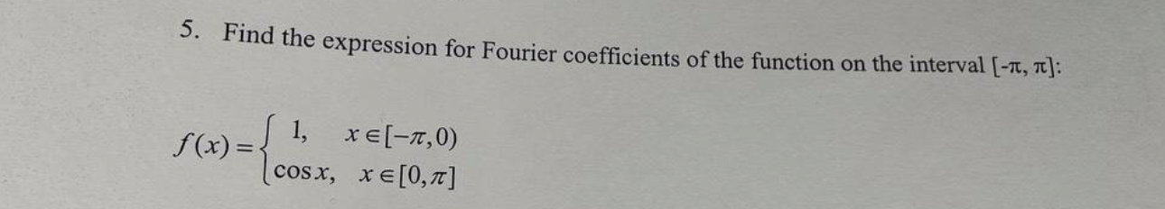Solved Find the expression for Fourier coefficients of the | Chegg.com