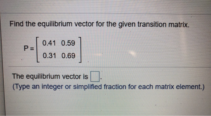 Solved find the equilibrium vector for the transition | Chegg.com