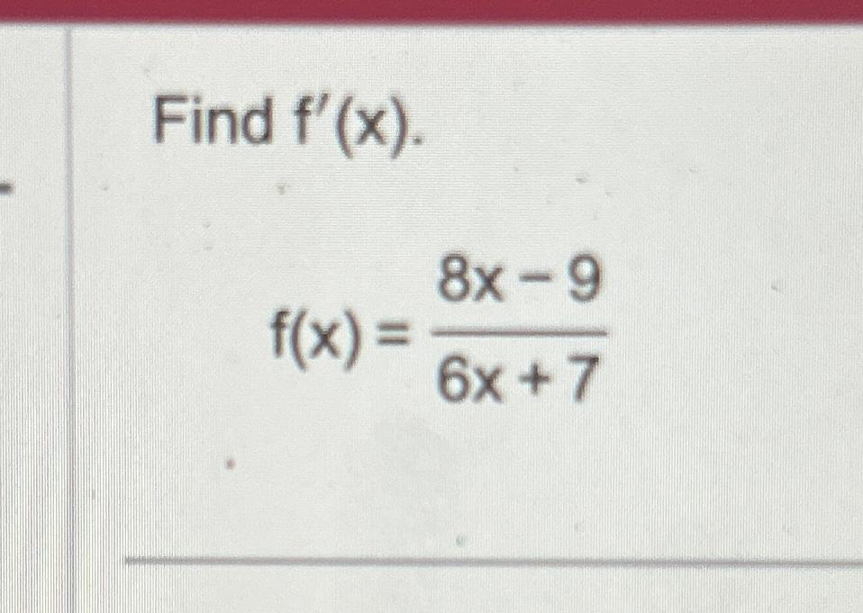 Solved Find f'(x).f(x)=8x-96x+7 | Chegg.com
