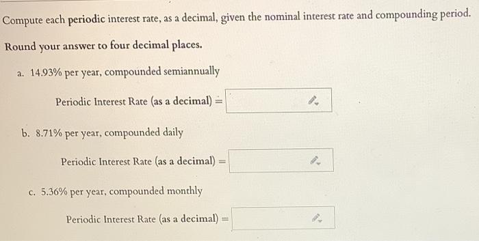Solved Compute each periodic interest rate, as a decimal, | Chegg.com