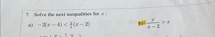 7. Solve the next inequalities for x : a) -2(x-4) | Chegg.com