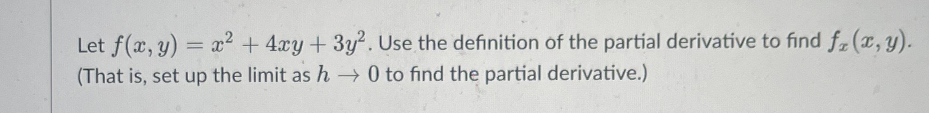 Solved Let f(x,y)=x2+4xy+3y2. ﻿Use the definition of the | Chegg.com