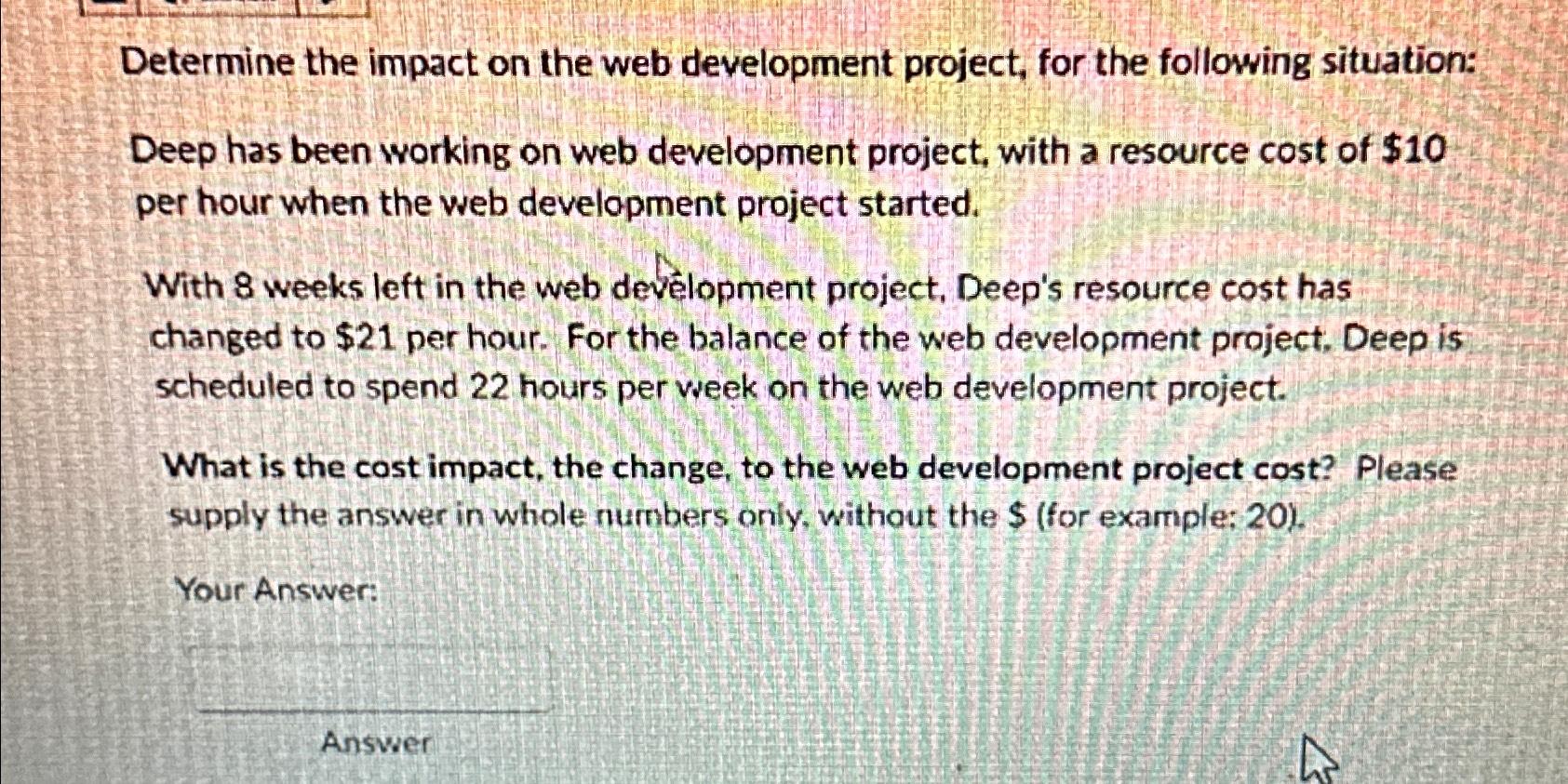 Solved Determine the impact on the web development project, | Chegg.com
