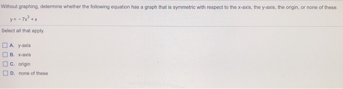 Solved Without graphing, determine whether the following | Chegg.com