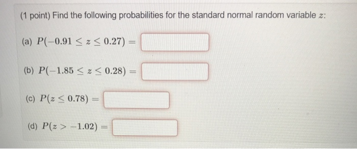 Solved Find the following probabilities for the standard | Chegg.com