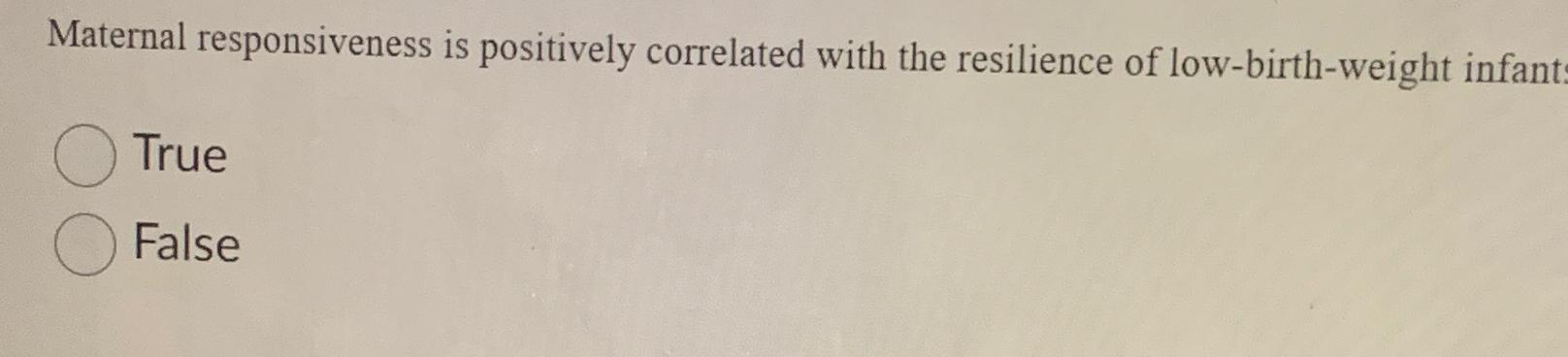 Solved Maternal responsiveness is positively correlated with | Chegg.com