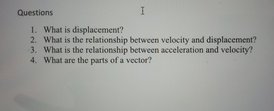 Solved Questions I 1. What is displacement? 2. What is the | Chegg.com