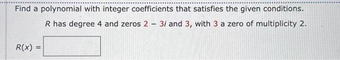 Find a polynomial with integer coefficients that | Chegg.com