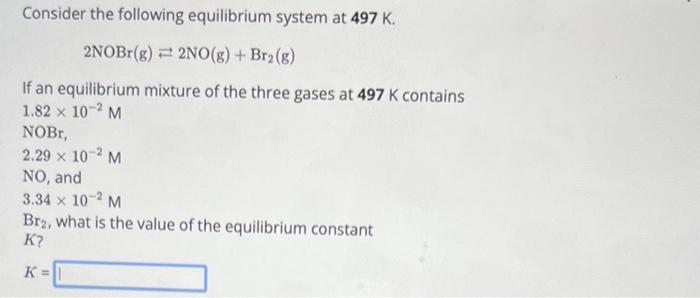 Solved Consider the following equilibrium system at 497 K. | Chegg.com