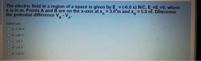 Solved The electric field in a region of a space is given by | Chegg.com