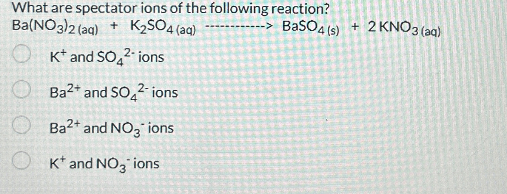 Solved What are spectator ions of the following | Chegg.com