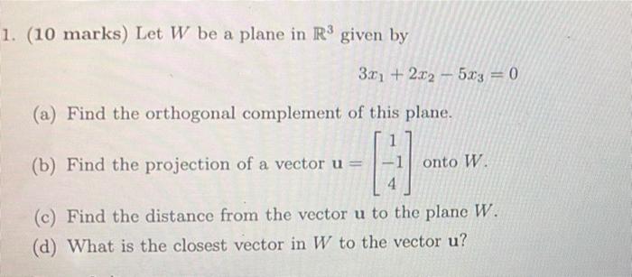 Solved 1. (10 marks) Let W be a plane in R3 given by | Chegg.com