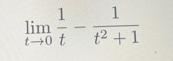 Solved limt→0t1−t2+11 | Chegg.com