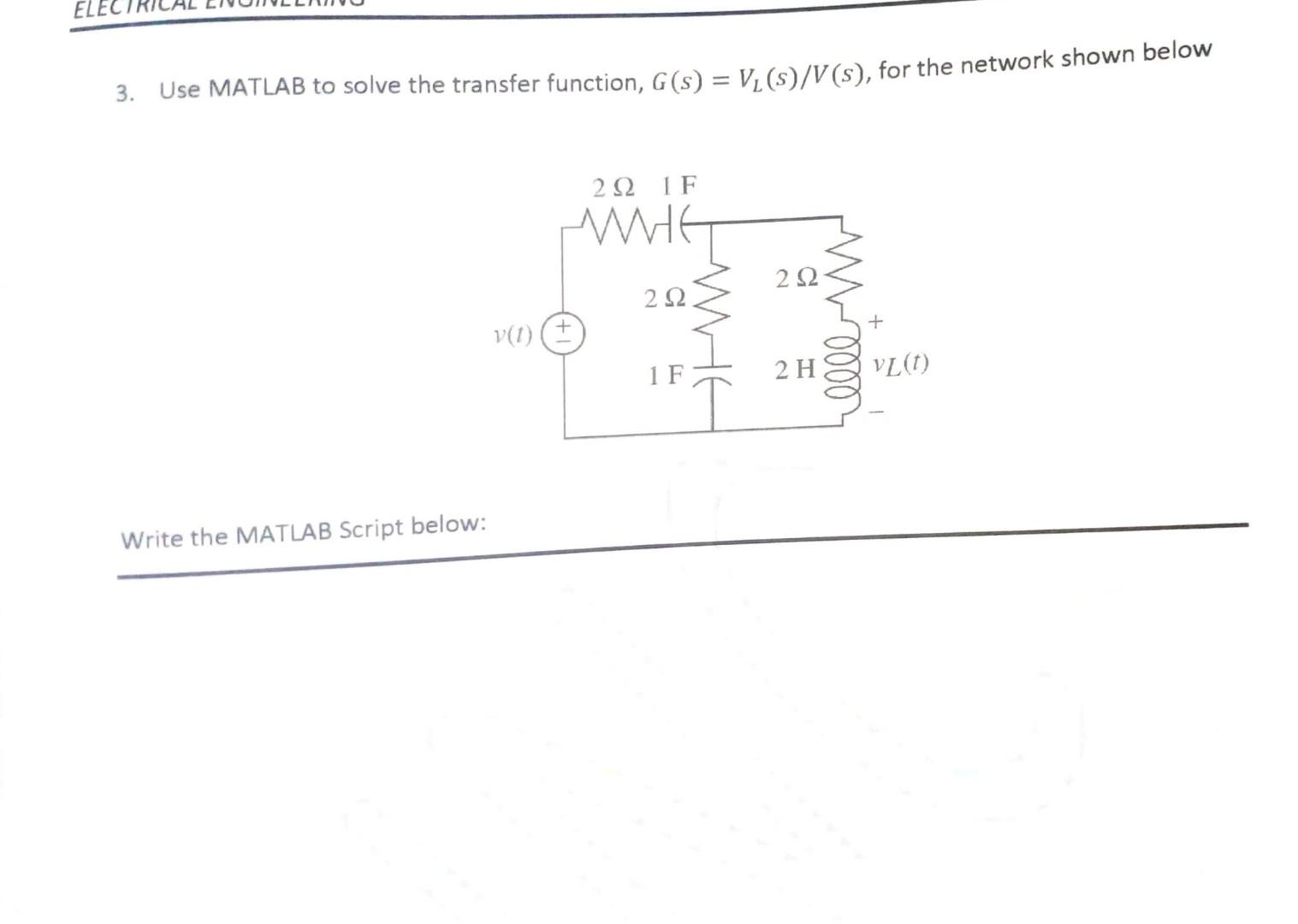 Solved 3. Use MATLAB to solve the transfer function, | Chegg.com