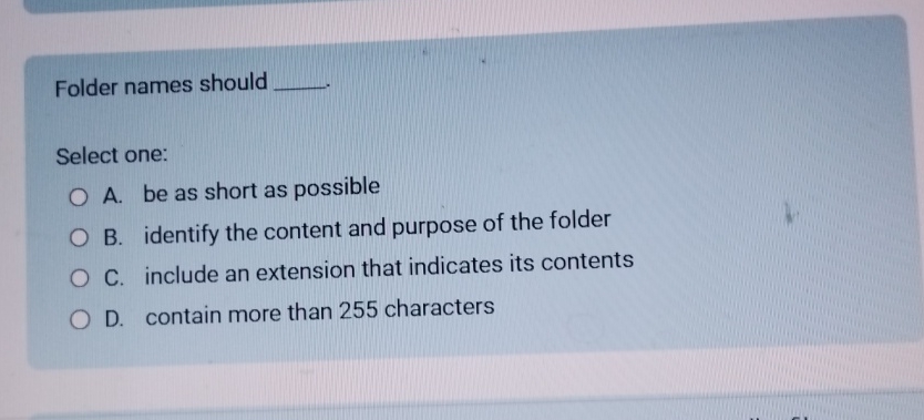 Solved Folder names shouldSelect one:A. ﻿be as short as | Chegg.com