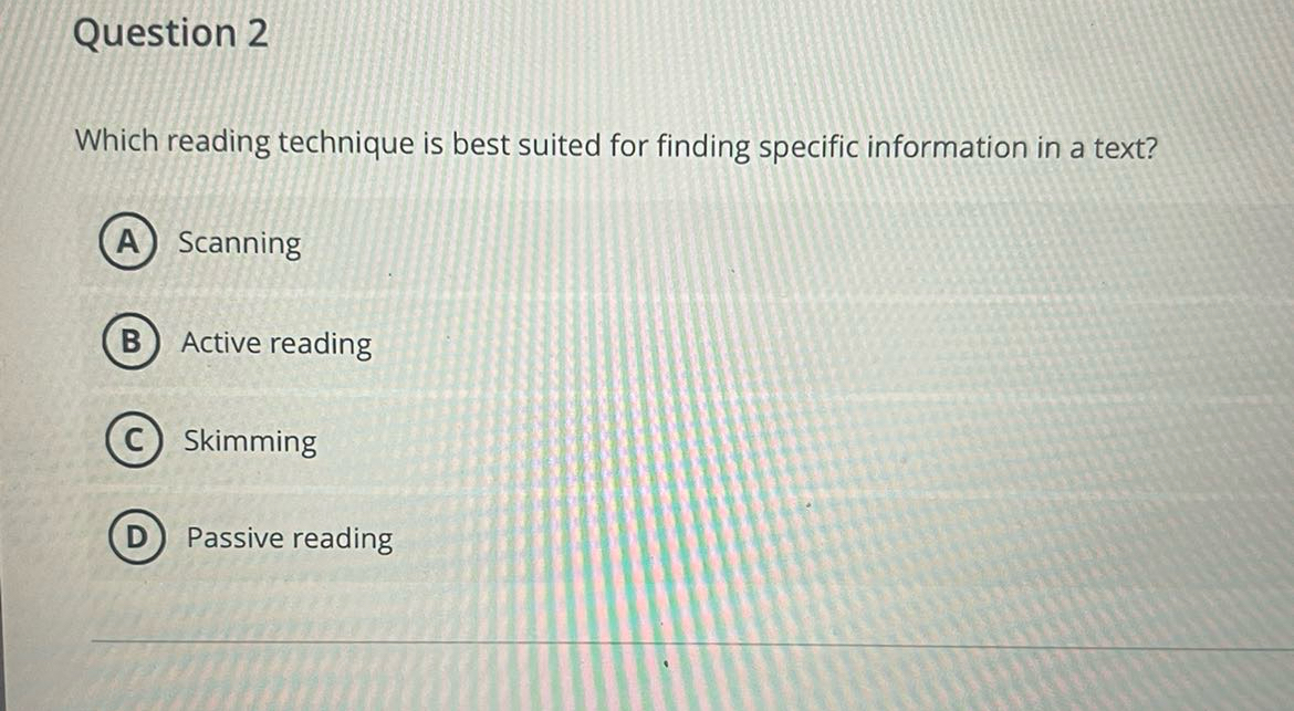 Solved Question 2Which reading technique is best suited for | Chegg.com