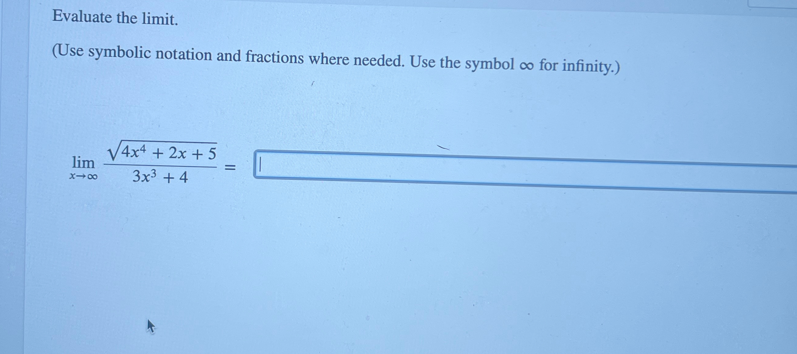 Solved Evaluate the limit.(Use symbolic notation and | Chegg.com