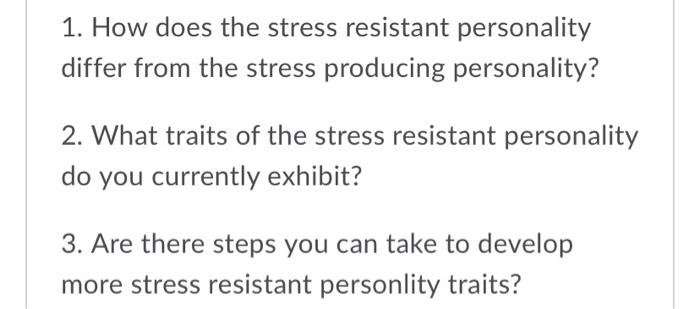 1. How does the stress resistant personality differ | Chegg.com