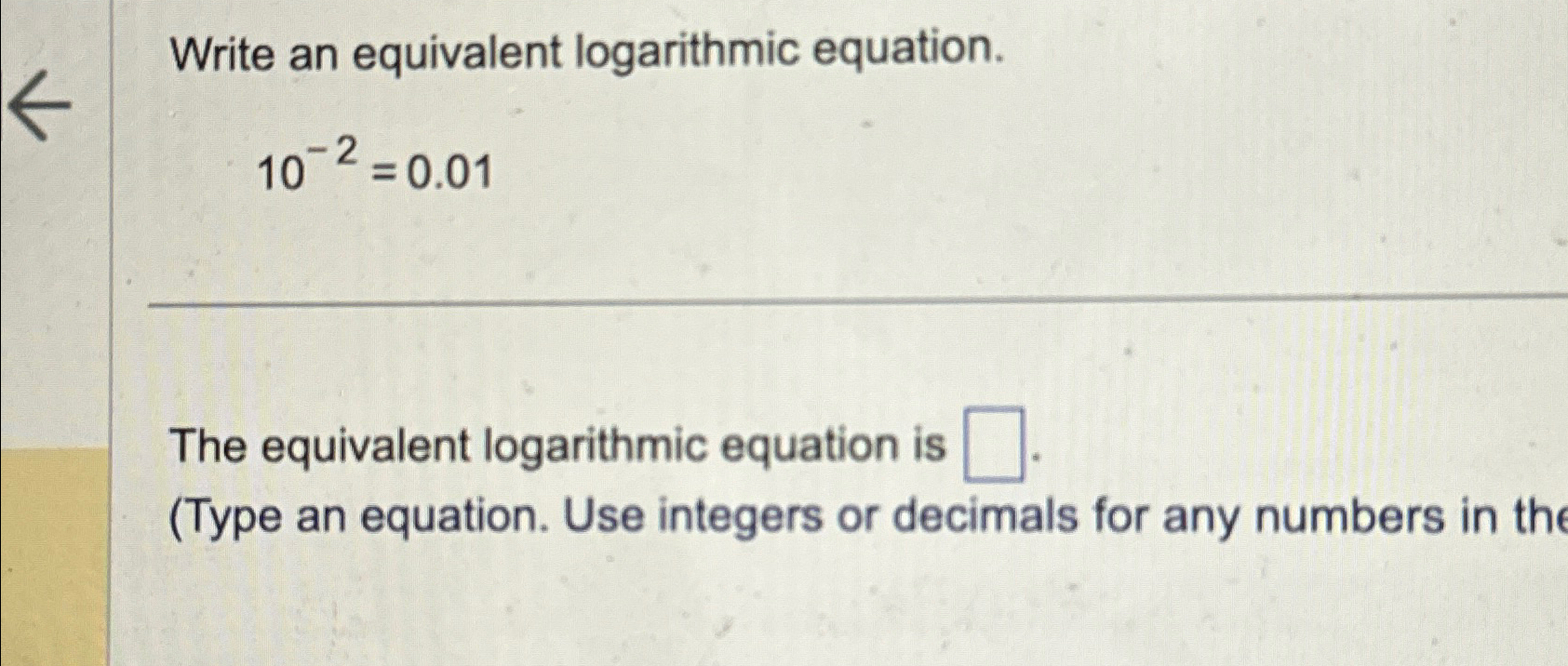 Solved Write an equivalent logarithmic equation.10-2=0.01The | Chegg.com