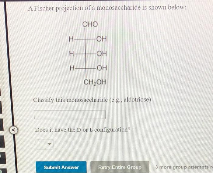 Solved A Fischer projection of a monosaccharide is shown | Chegg.com