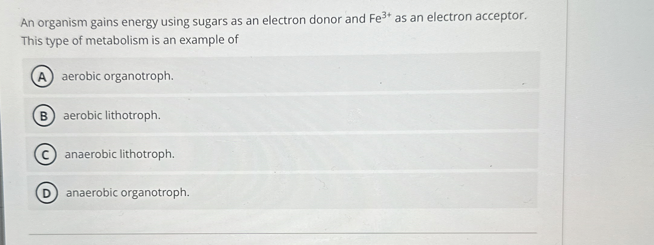 Solved An organism gains energy using sugars as an electron | Chegg.com