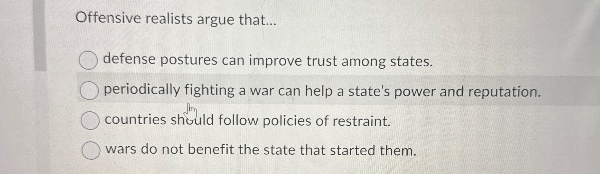 Solved Offensive realists argue that...defense postures can | Chegg.com