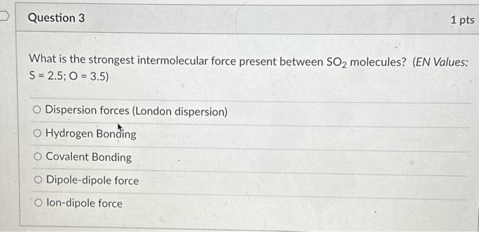 Solved What is the strongest intermolecular force present | Chegg.com