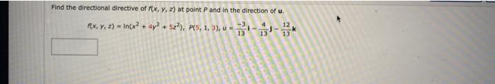 Solved Find the directional directive of f(x, y, z) at point | Chegg.com