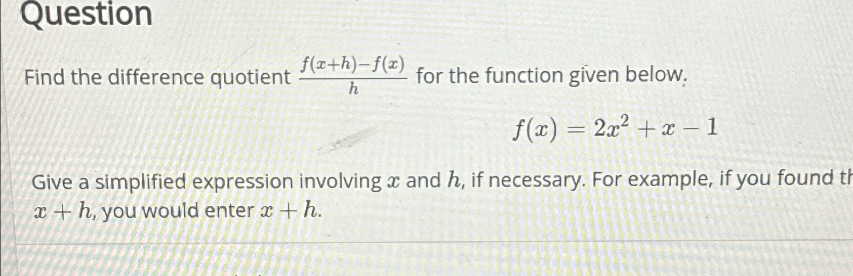 Solved QuestionFind the difference quotient f(x+h)-f(x)h | Chegg.com