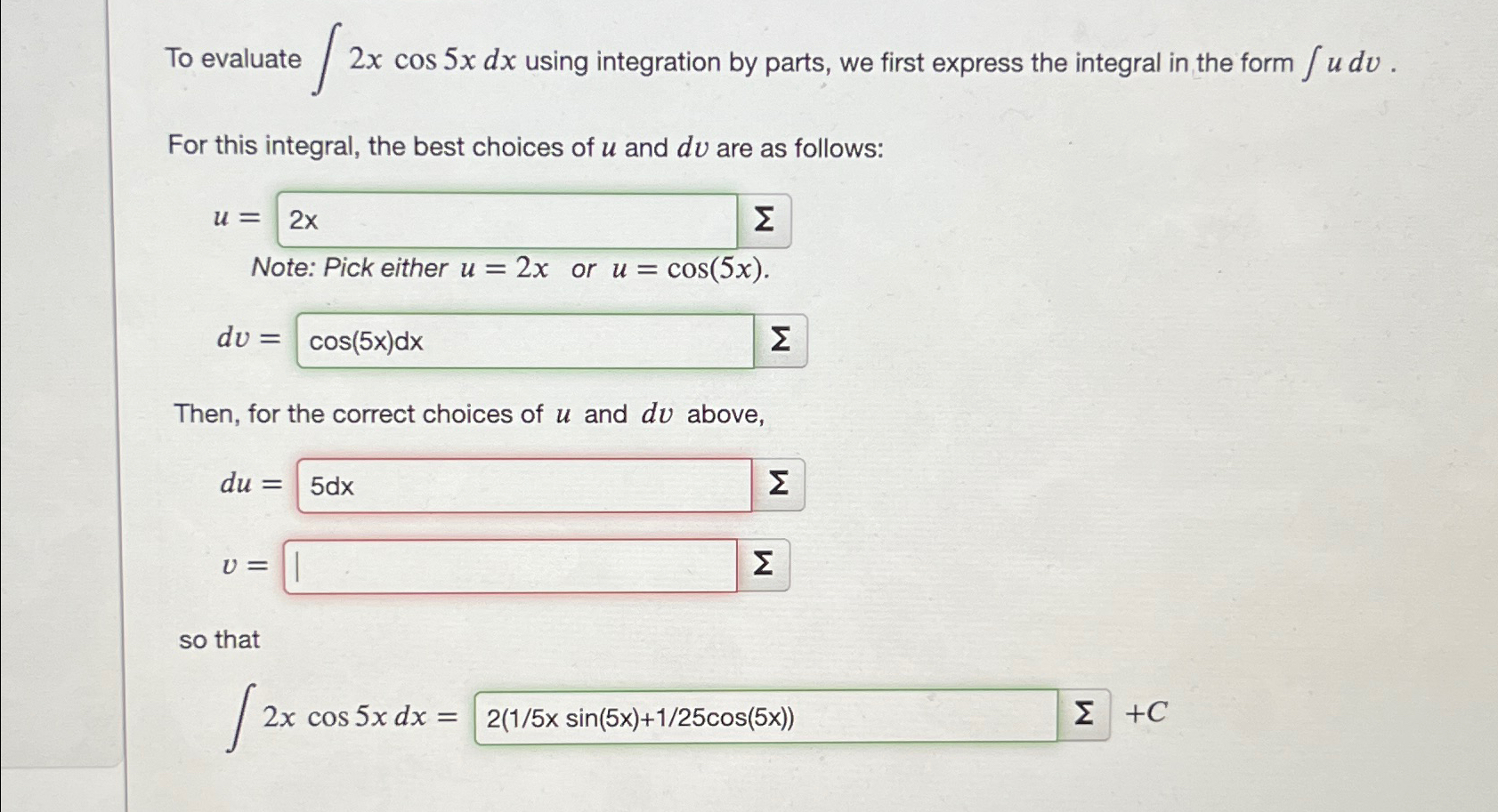 Solved To evaluate ∫﻿﻿2xcos5xdx ﻿using integration by parts, | Chegg.com