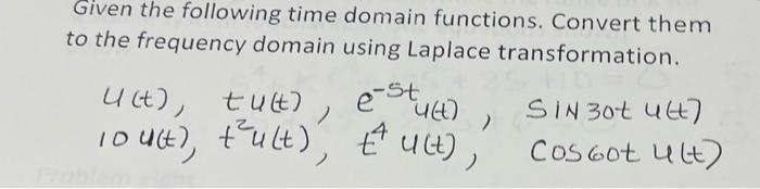 Solved Given the following time domain functions. Convert | Chegg.com
