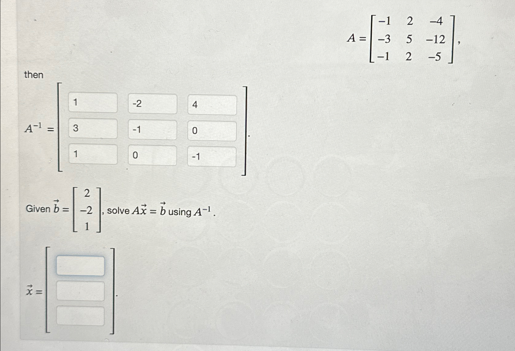 Solved A=[-12-4-35-12-12-5]thenA-1=[ ? 1 1]Given | Chegg.com