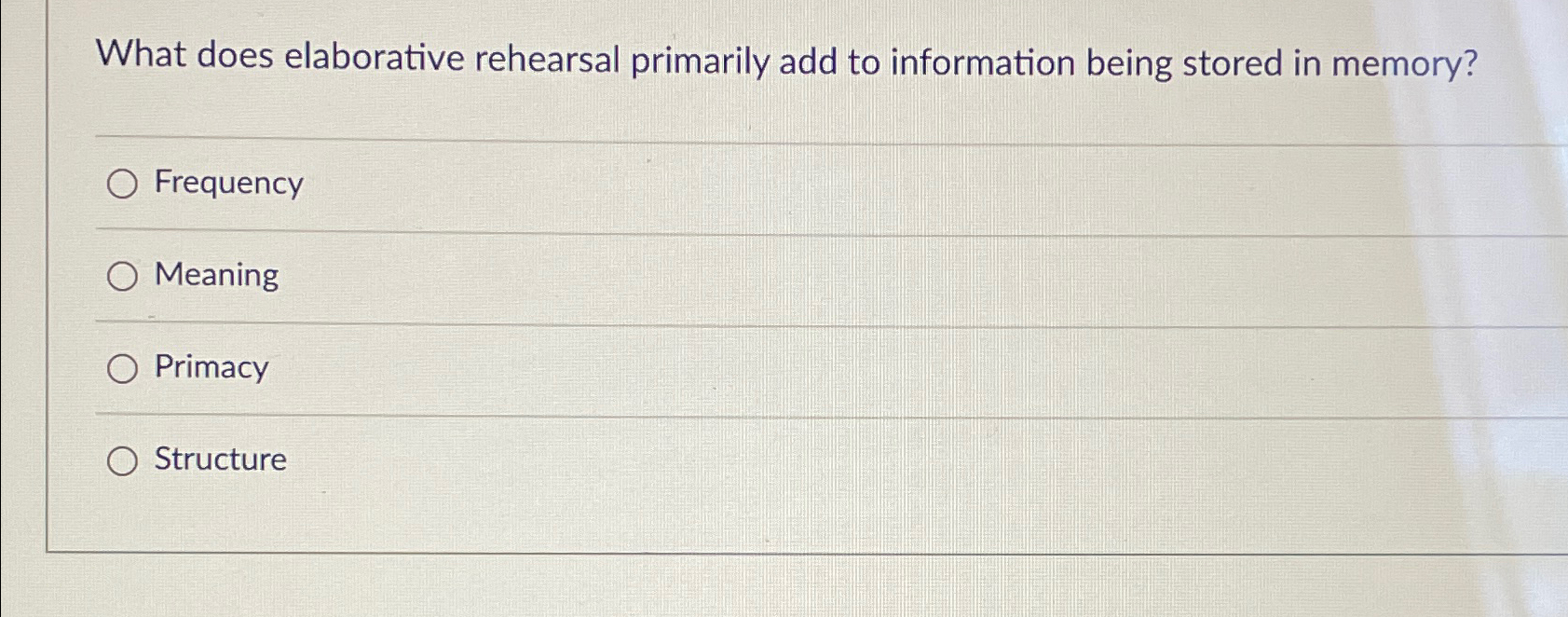 Solved What does elaborative rehearsal primarily add to | Chegg.com