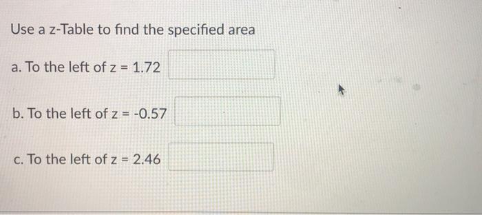 Solved Use a z-Table to find the specified area a. To the | Chegg.com